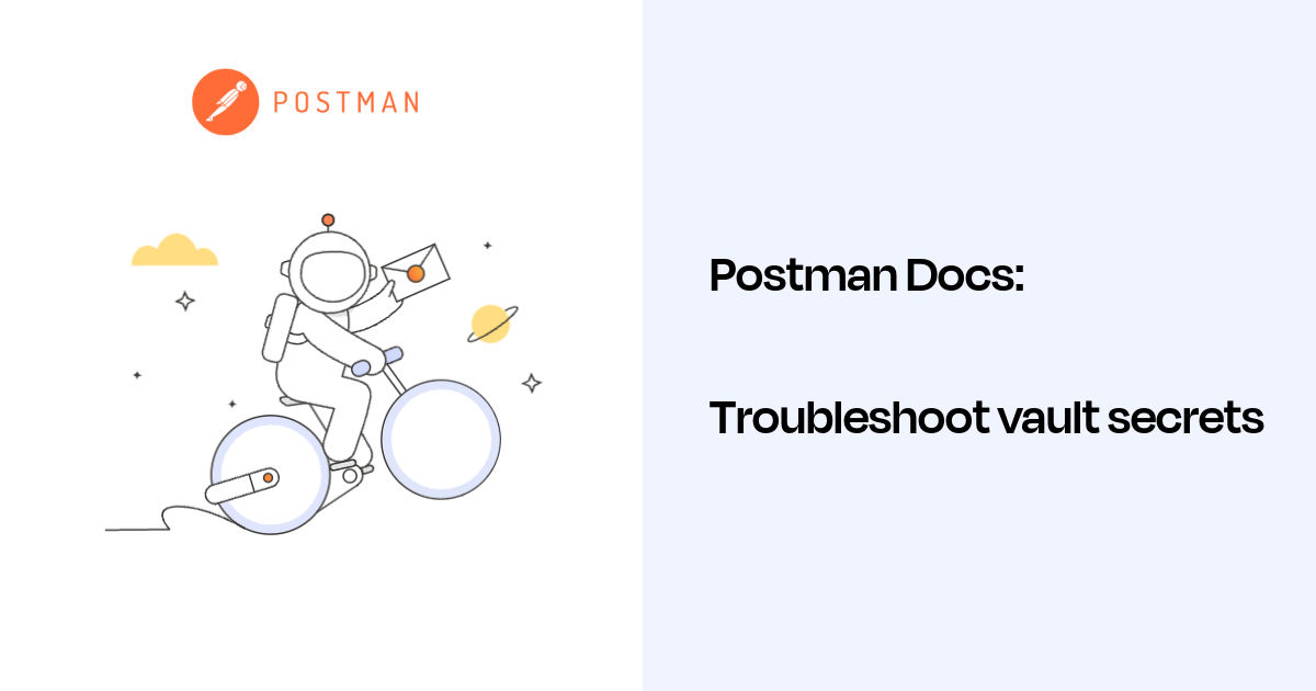 Troubleshoot vault secrets | Postman Docs